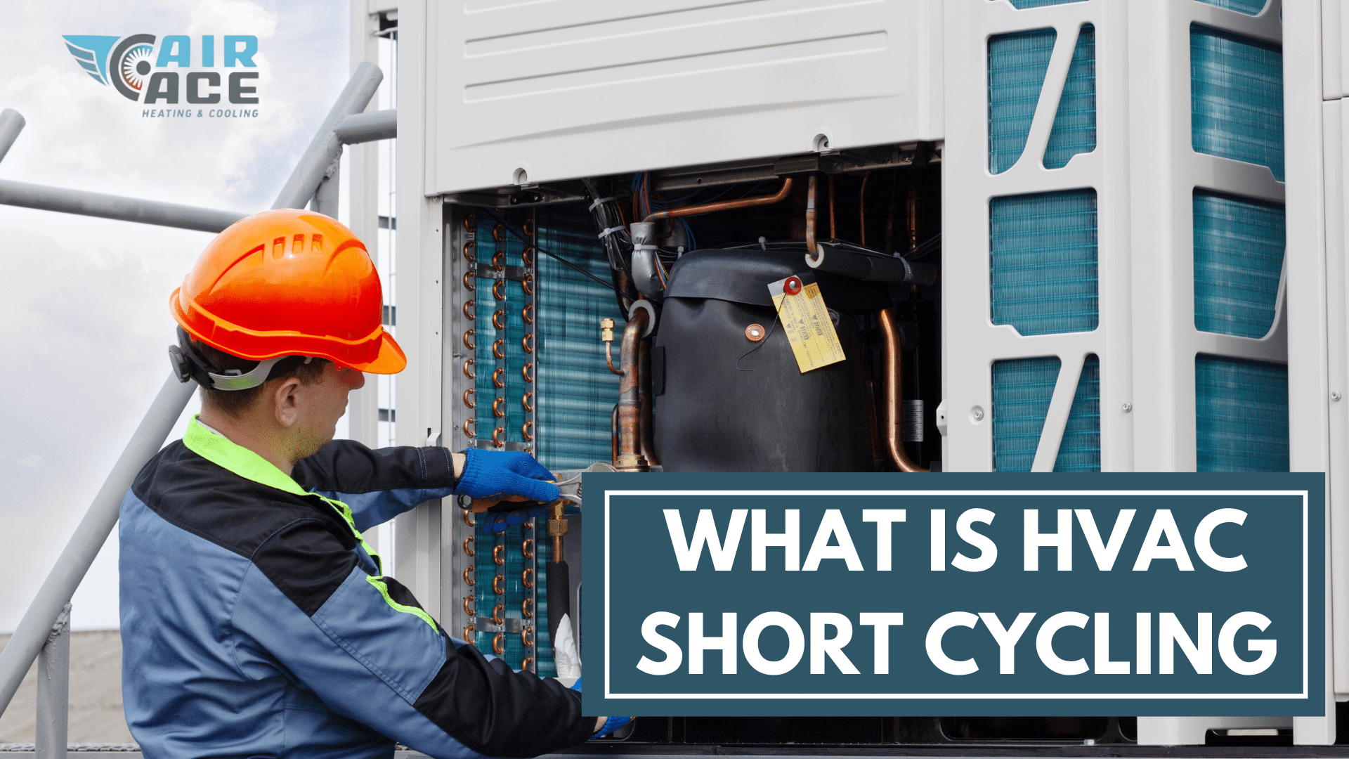HVAC Short Cycling - AirAce Heating and Cooling Company